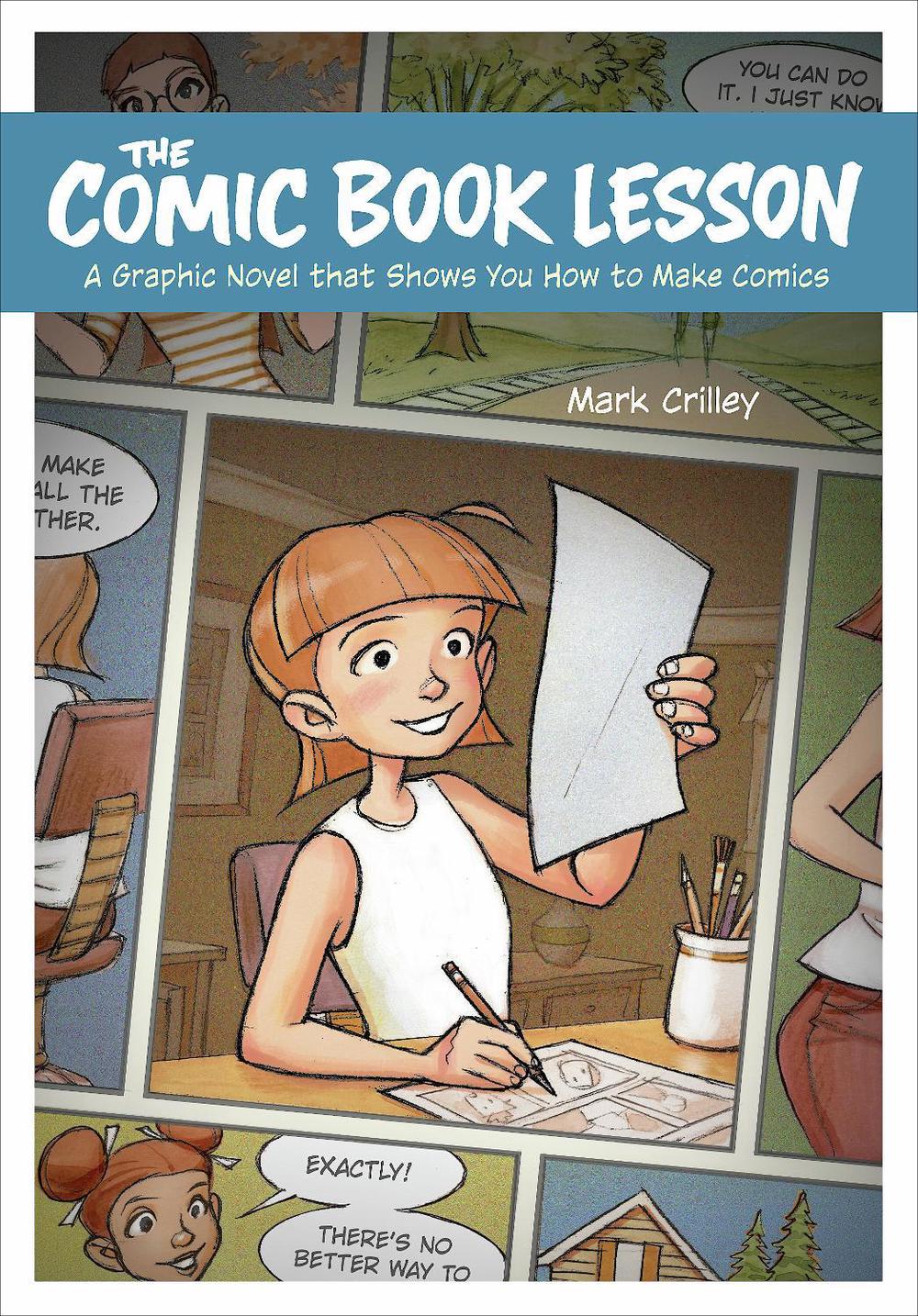 Comic Book Lesson The A Graphic Novel That Shows You How To Make