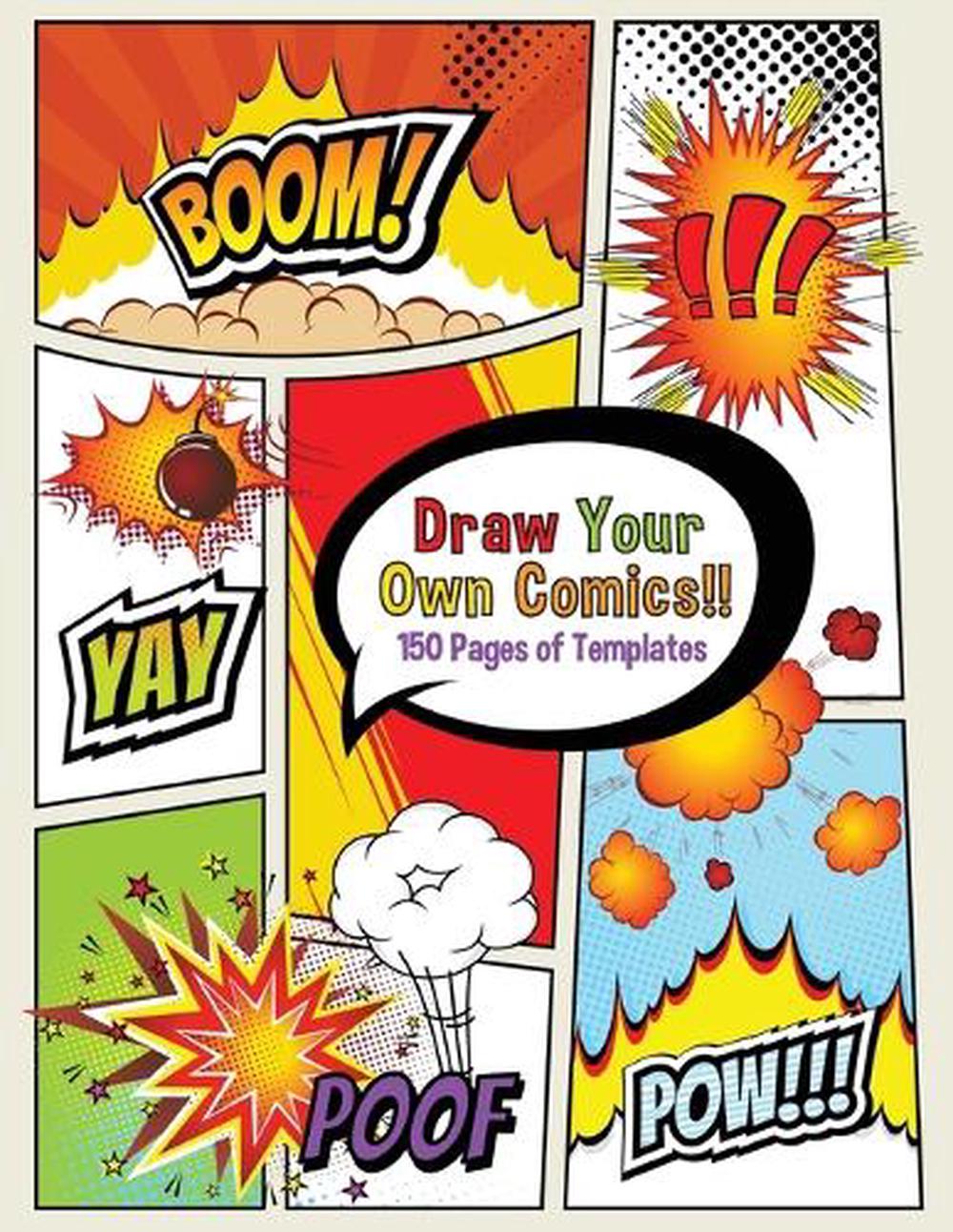 Draw Your Own Comics! 150 pages of blank templates for kids and adults ...