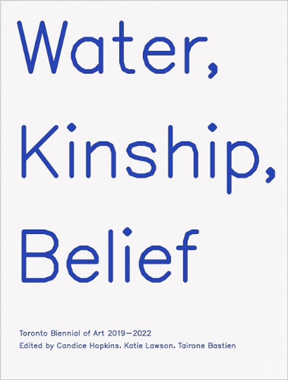 Water, Kinship, Belief by Candice Hopkins, Paperback, 9781989010136 ...