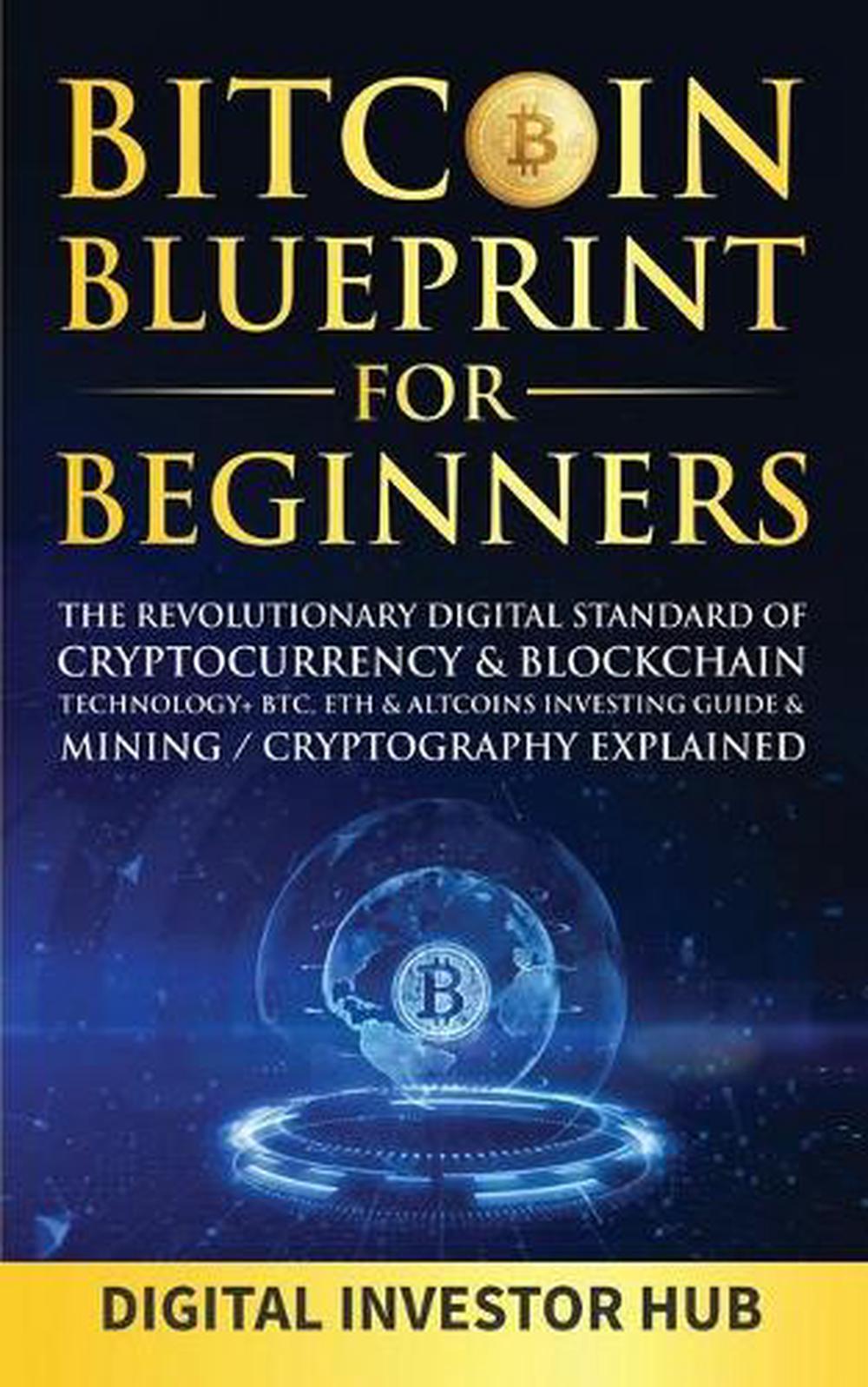 Bitcoin Blueprint For Beginners by Digital Investor Hub, Paperback ...