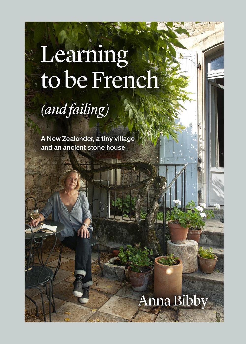 Learning to be French (and Failing) by Anna Bibby, Hardcover ...