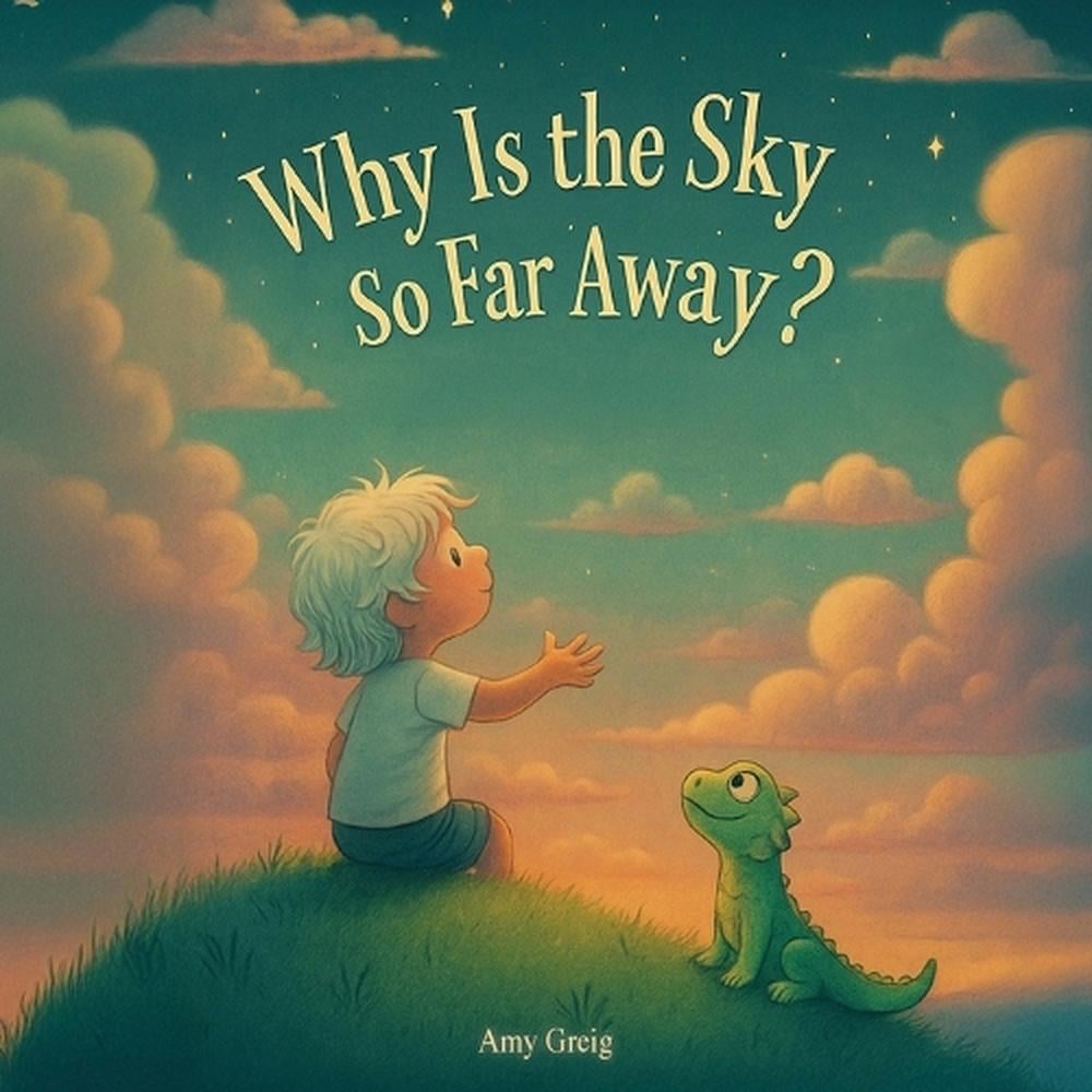Why Is the Sky So Far Away? by Amy Greig, Paperback, 9781997554028 ...