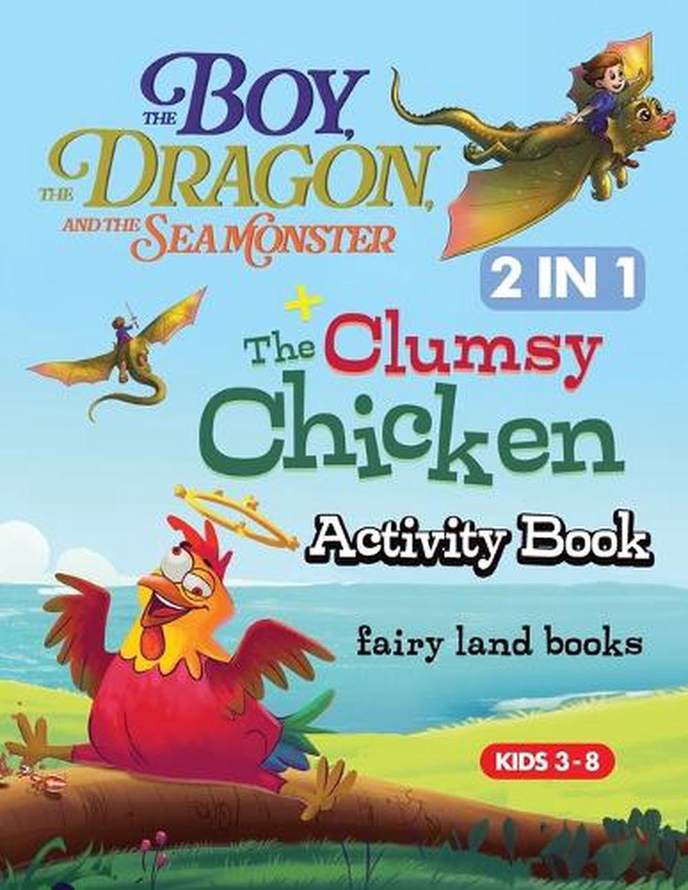 The Boy The Dragon and the Seamonster, the clumsy chicken activity book ...