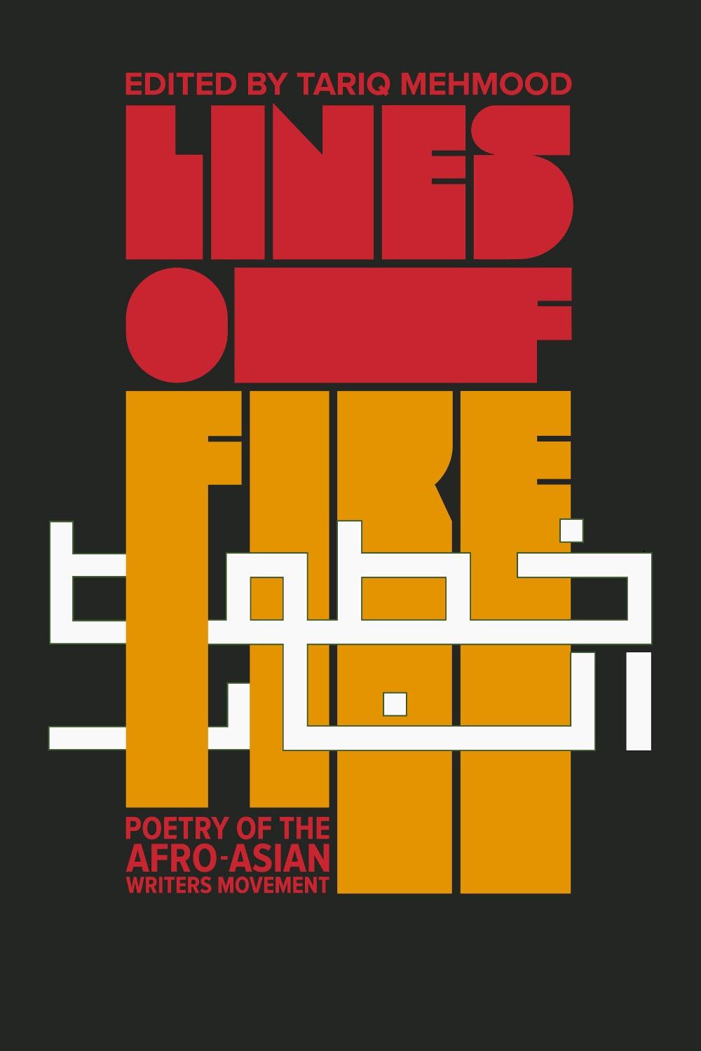 Lines of Fire: Poetry of the Afro-Asian Writers by Tariq Mehmood ...
