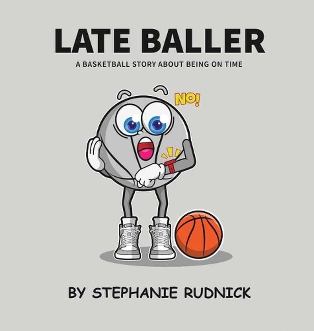 Late Baller by Stephanie Rudnick, Hardcover, 9781998463121 | Buy online ...