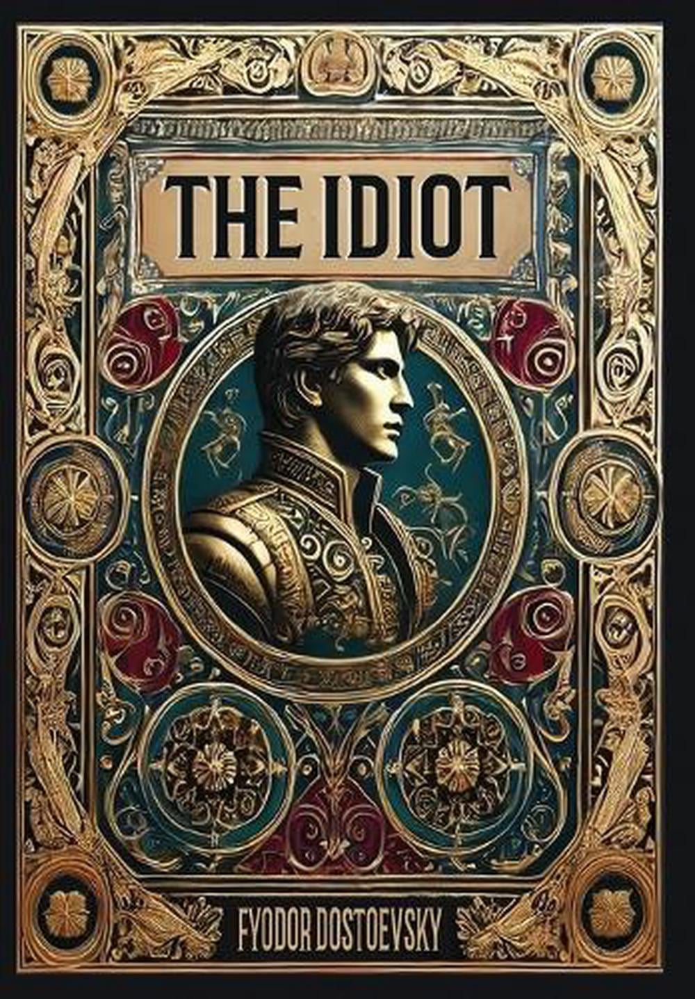 The Idiot (Collector's Edition) (Laminated Hardback with Jacket) by ...