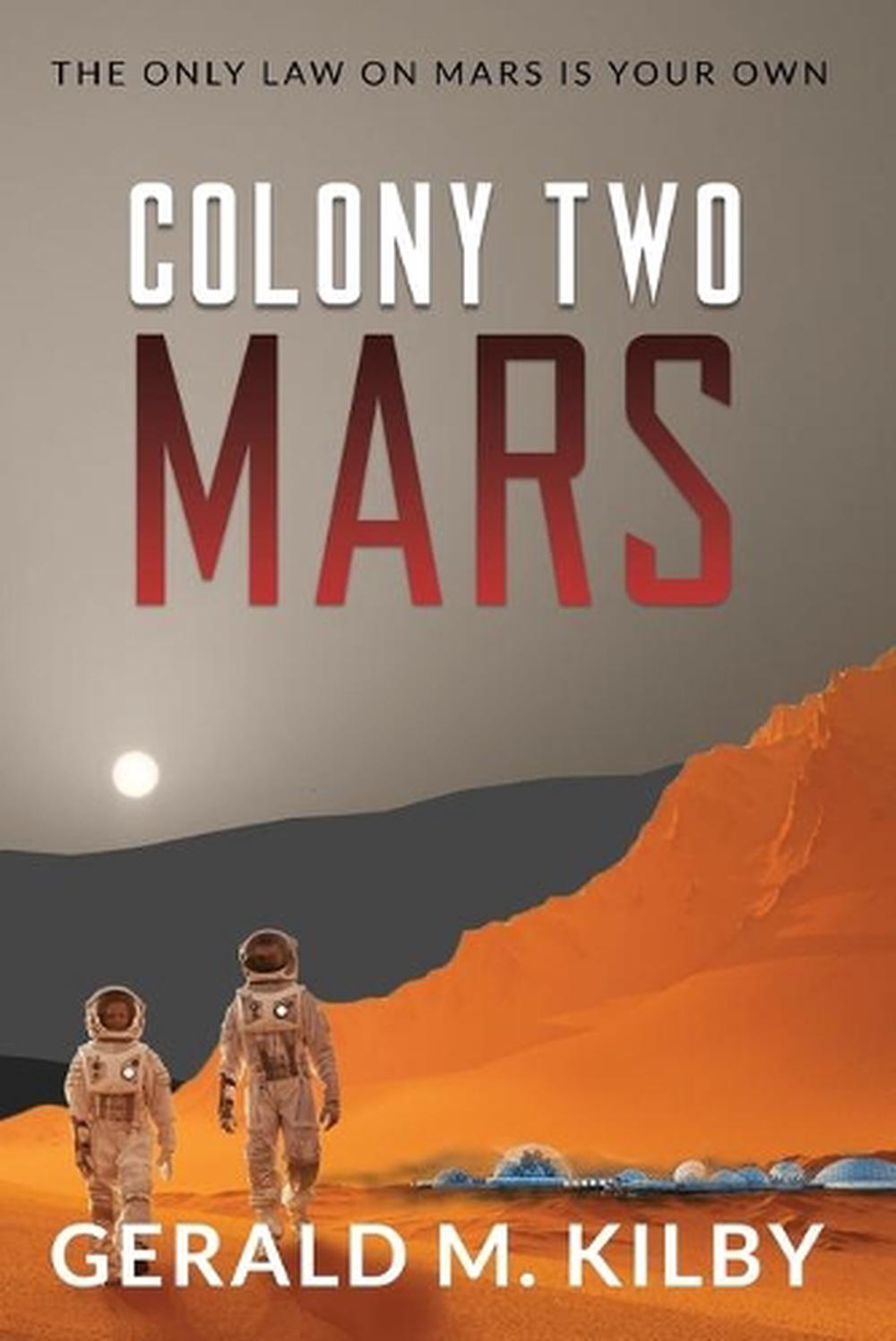 Colony Two Mars by Gerald M. Kilby, Paperback, 9781999328610 | Buy ...