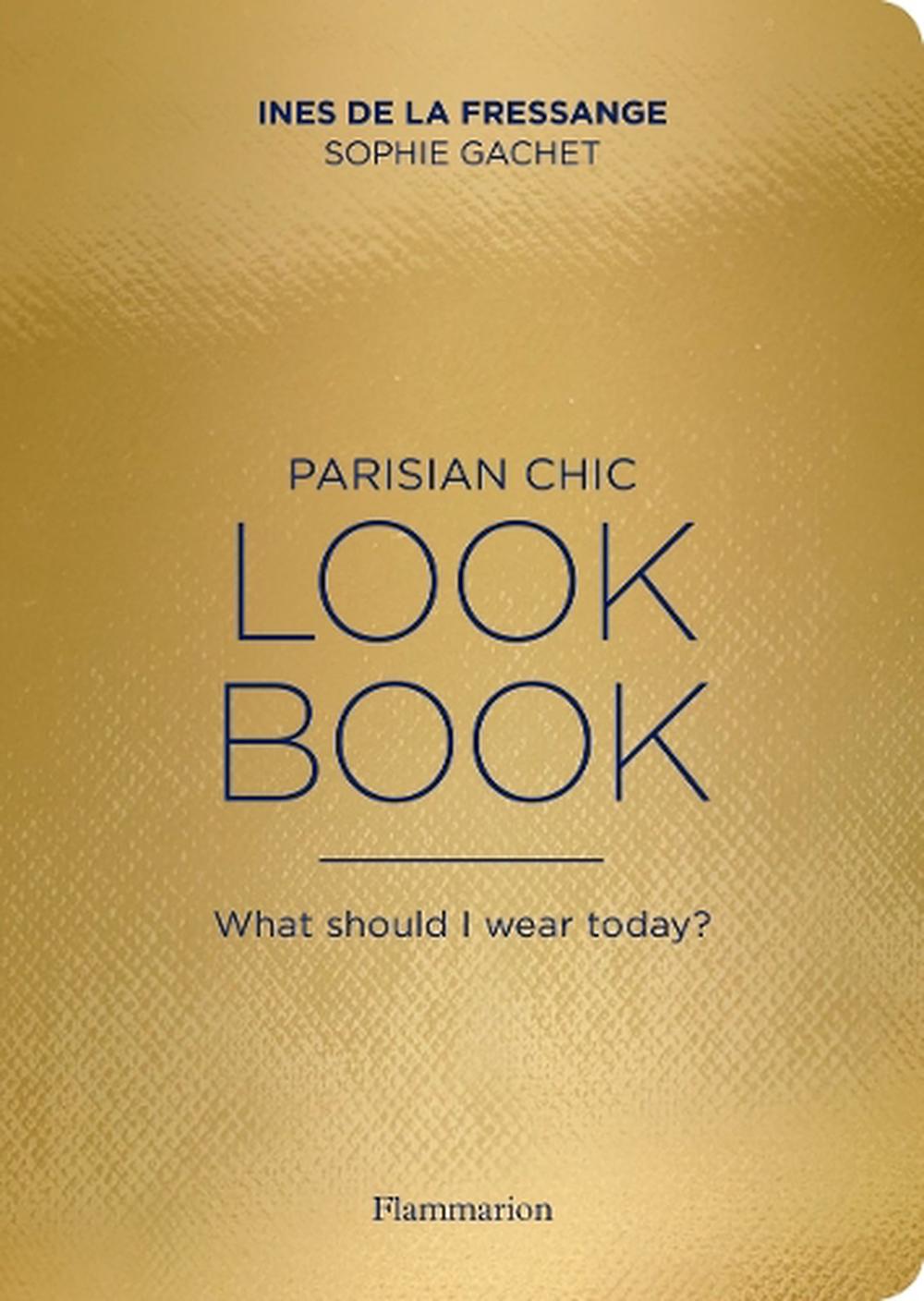 Parisian Chic Look Book by Sophie Gachet, Paperback, 9782080202277 ...