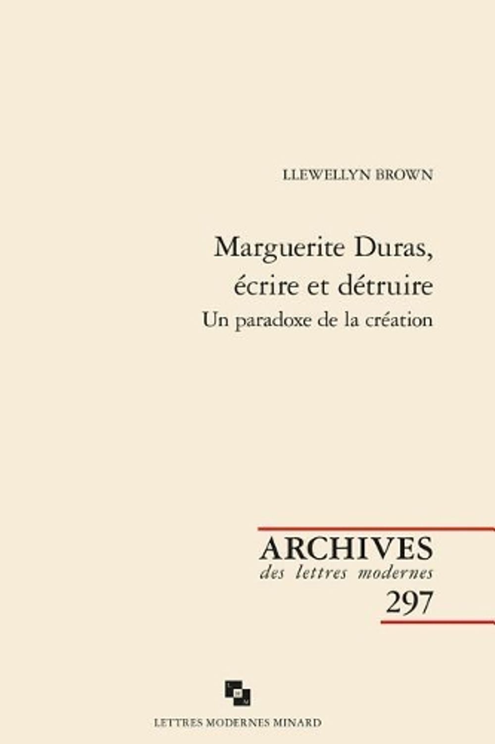 Marguerite Duras, Ecrire Et Detruire by Llewellyn Brown, Paperback ...