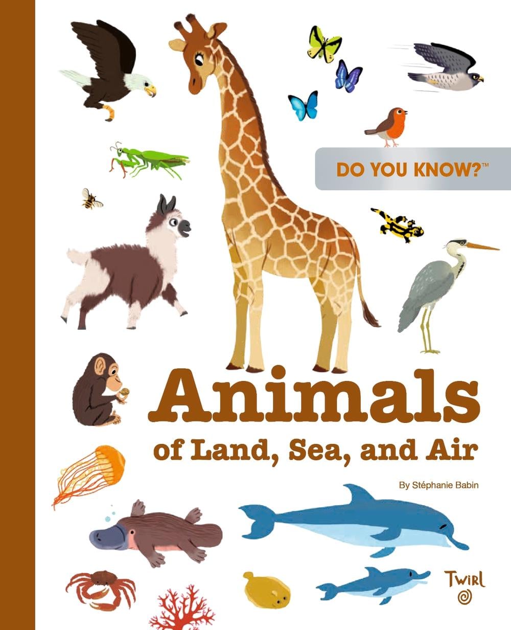 Do You Know?: Animals of Land, Sea, and Air by Stephanie Babin ...