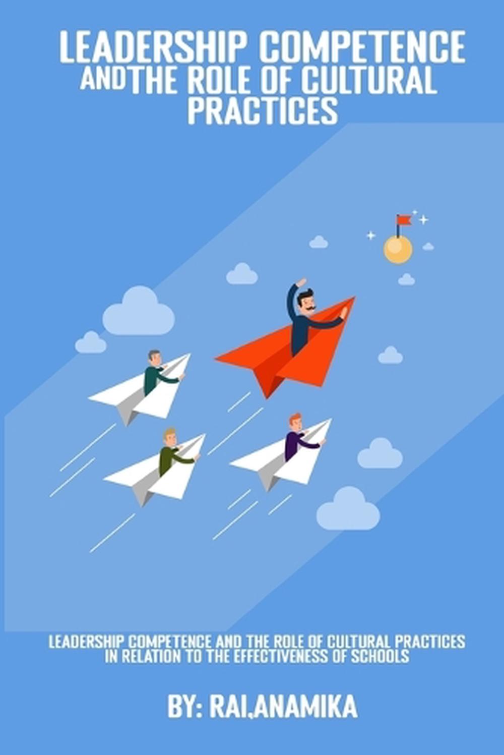 Leadership Competence and the Role of Cultural Practices in Relation to the Effectiveness of ...