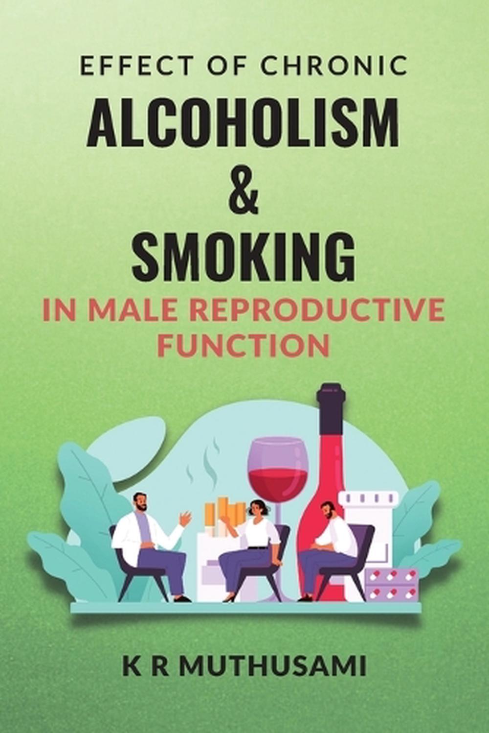 Effect Of Chronic Alcoholism And Smoking In Male Reproductive Function By