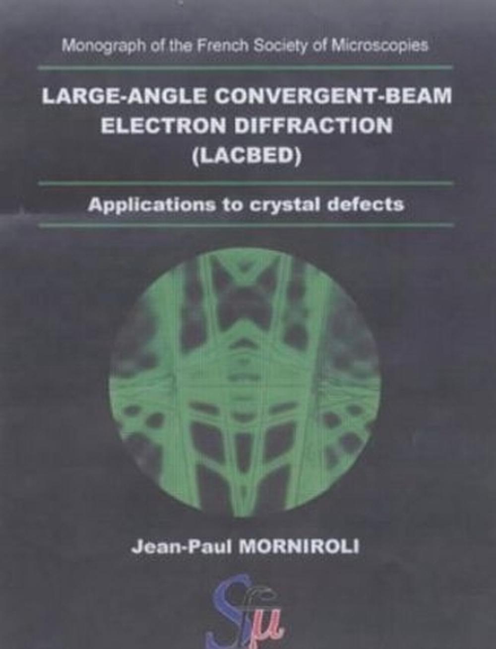 Large-Angle Convergent-Beam Electron Diffraction Applications to ...