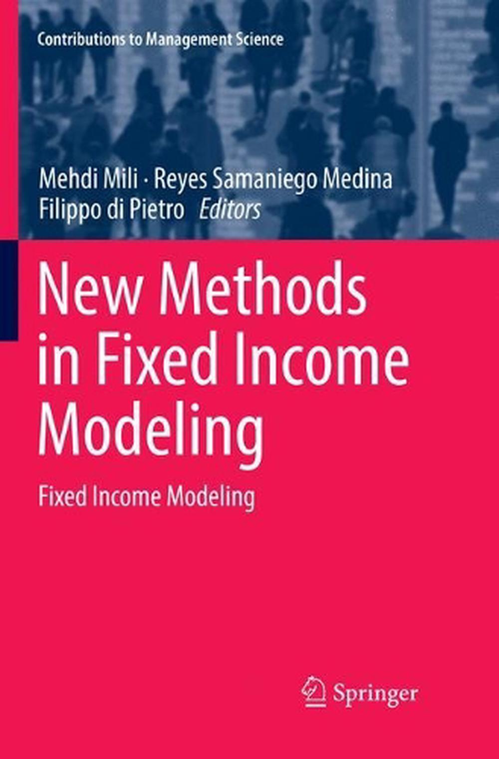 New Methods in Fixed Income Modeling by Mehdi Mili, Paperback, 9783030070083 | Buy online at ...