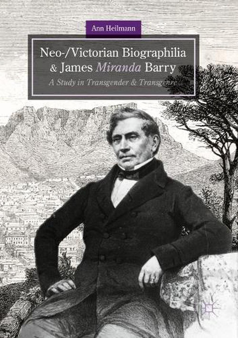 Neo-/victorian Biographilia and James Miranda Barry by Ann Heilmann ...