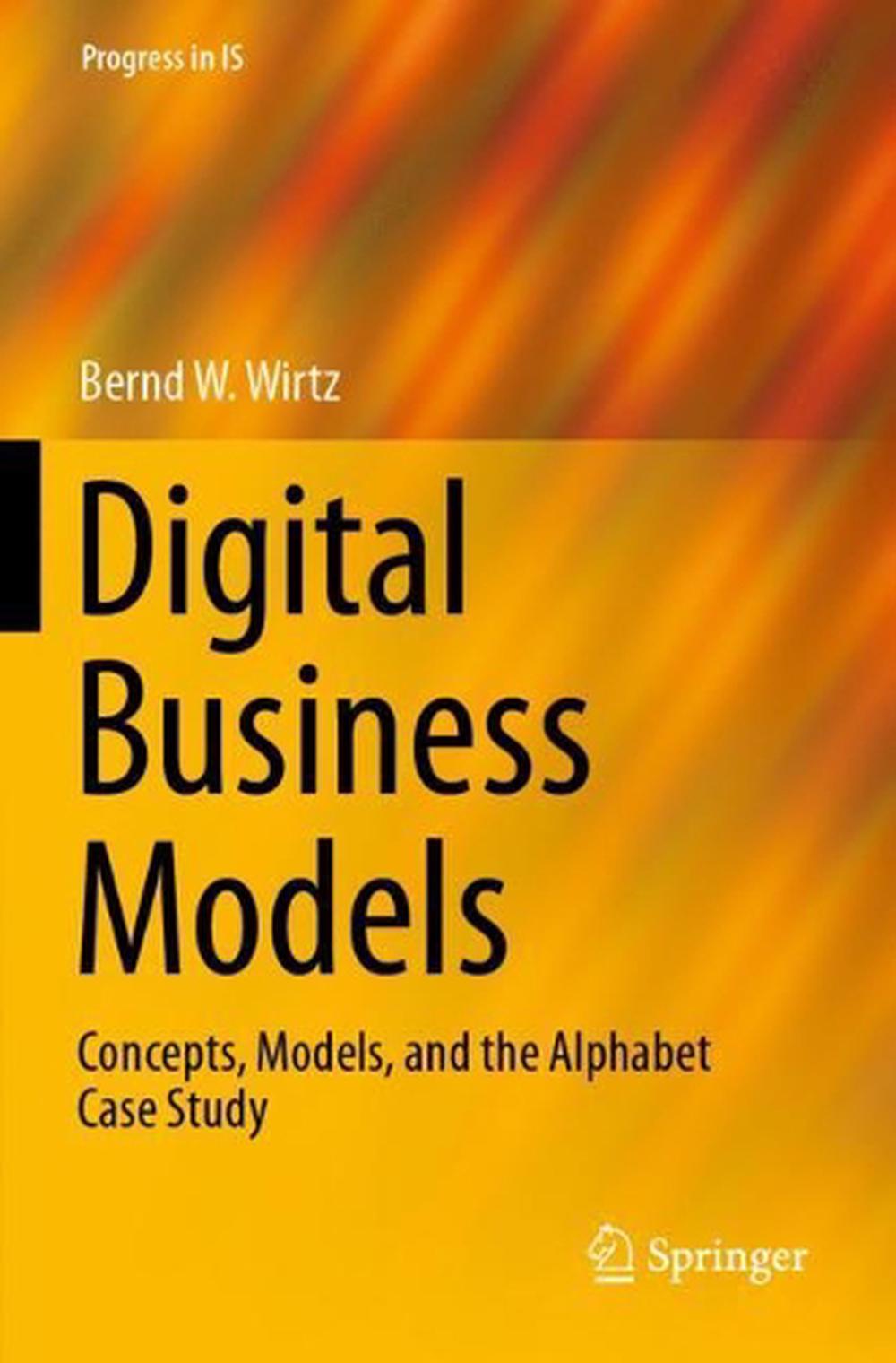 Digital Business Models by Bernd W. Wirtz, Paperback, 9783030130077 | Buy online at Moby the Great