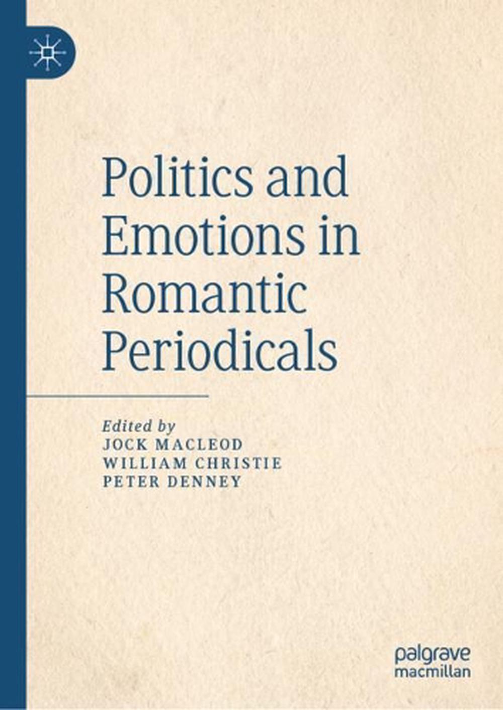 Politics and Emotions in Romantic Periodicals by Jock Macleod ...