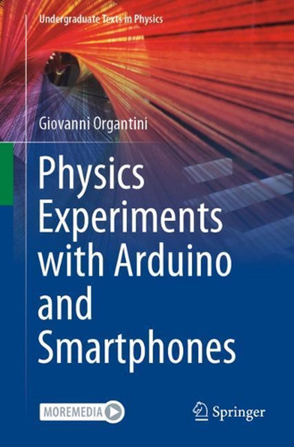 Physics Experiments with Arduino and Smartphones by Giovanni Organtini ...