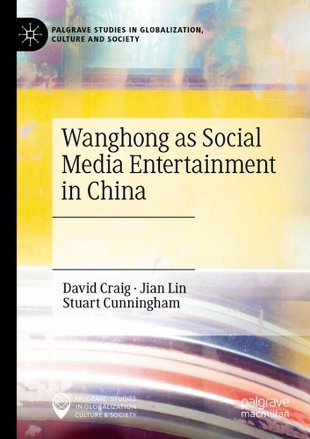 Wanghong as Social Media Entertainment in China by David Craig ...