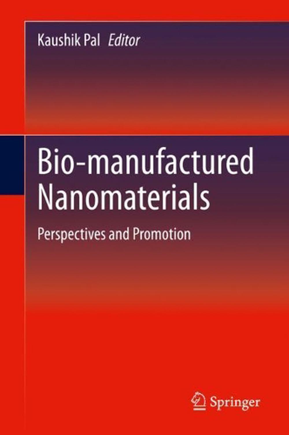 Bio-manufactured Nanomaterials by Kaushik Pal, Hardcover, 9783030672225 | Buy online at The Nile