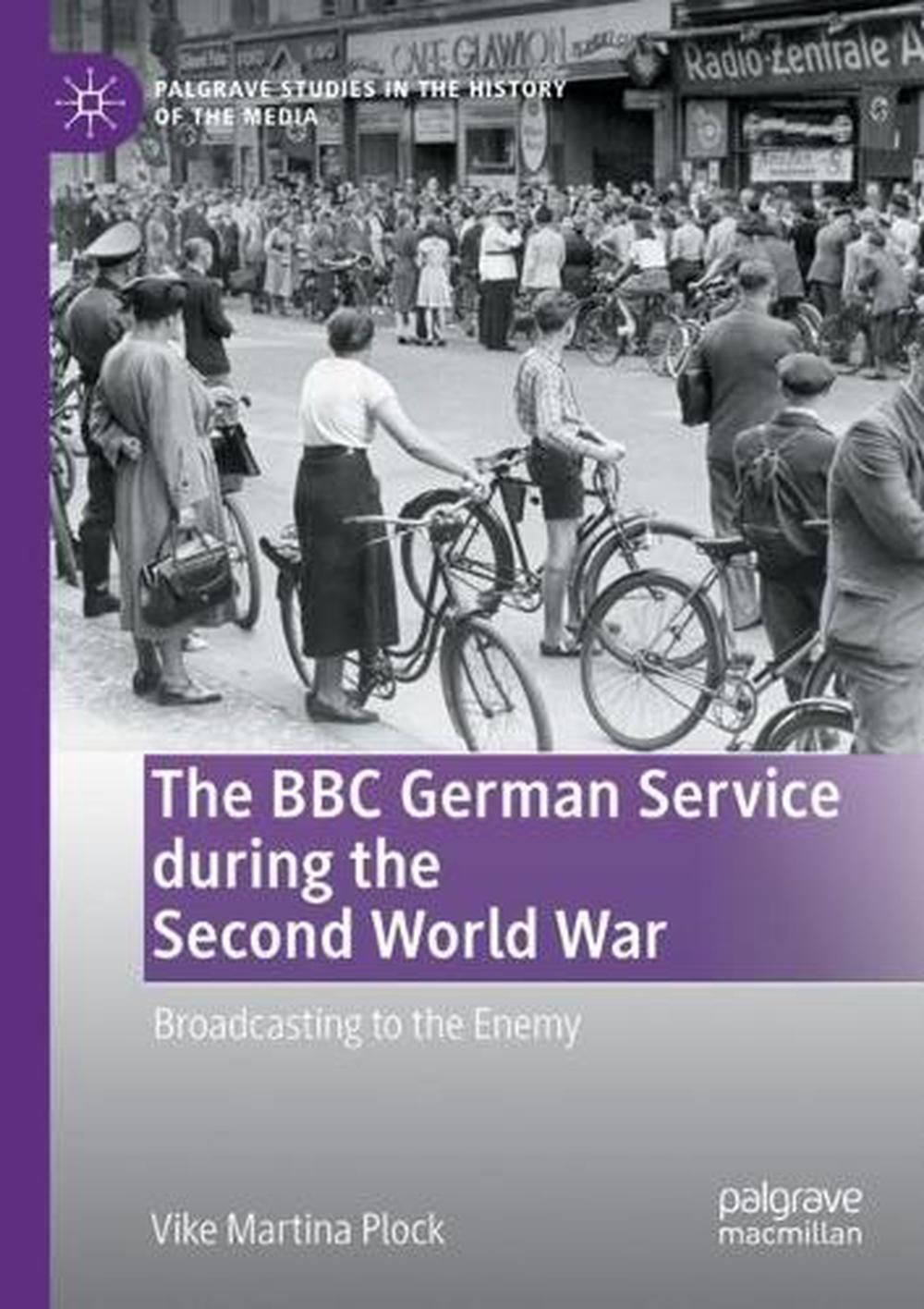 The BBC German Service during the Second World War by Vike Martina ...