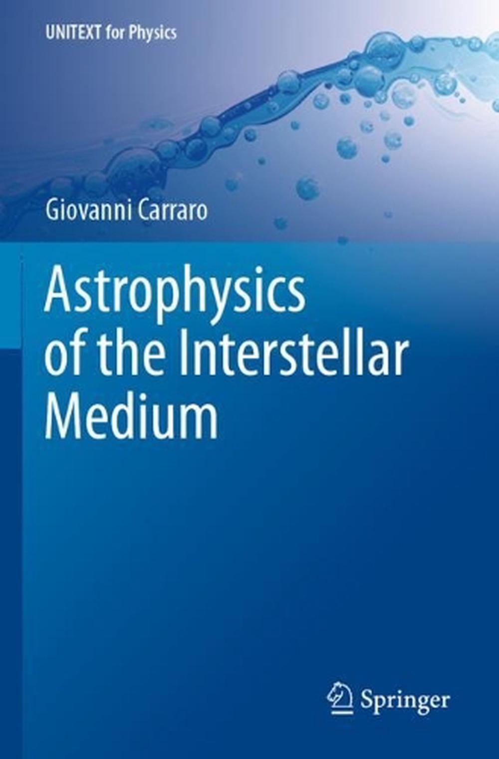 Astrophysics of the Interstellar Medium by Giovanni Carraro, Paperback ...