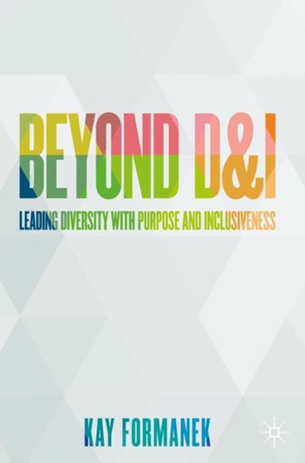 beyond-d-i-how-to-find-the-missing-elements-of-diversity-performance-by-kay-formanek-hardcover