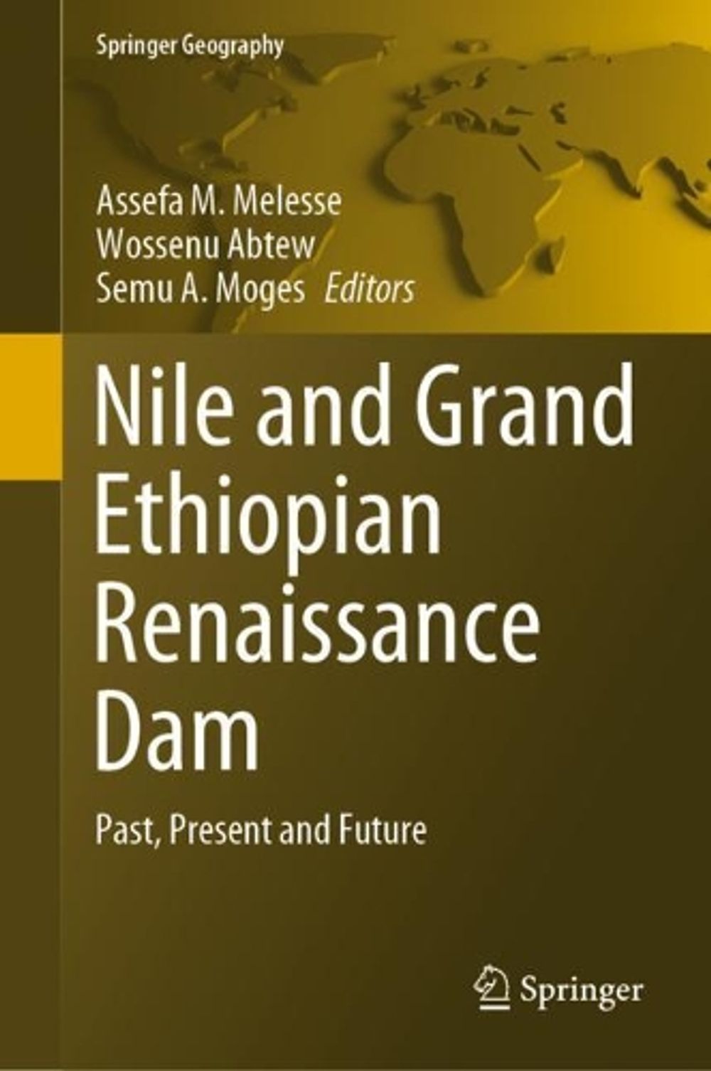 Nile and Grand Ethiopian Renaissance Dam by Assefa M. Melesse ...