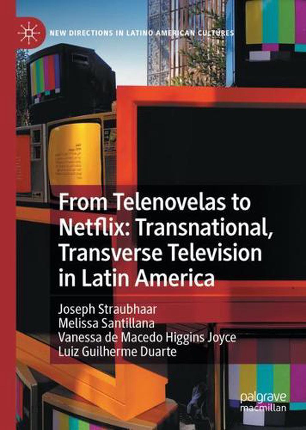 From Telenovelas to Netflix: Transnational, Transverse Television in ...