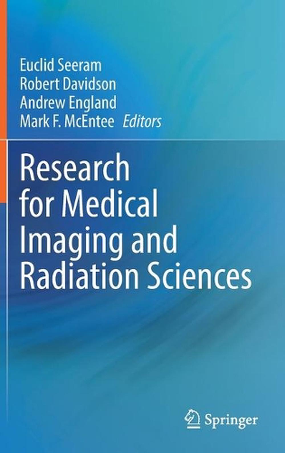Research for Medical Imaging and Radiation Sciences by Euclid Seeram ...