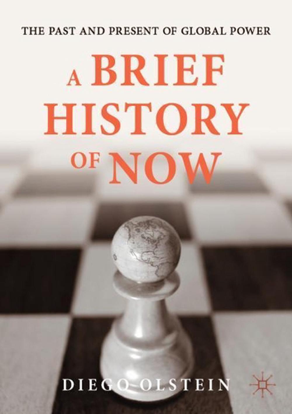 A Brief History of Now by Diego Olstein, Paperback, 9783030824198 | Buy ...