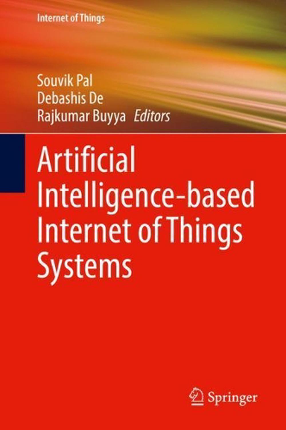 Artificial Intelligence-based Internet of Things Systems by Souvik Pal ...