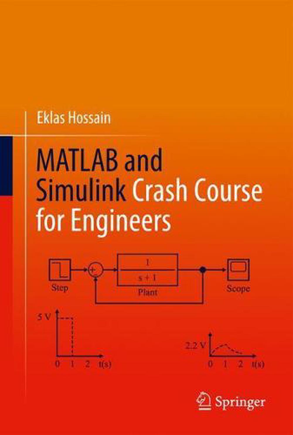 MATLAB and Simulink Crash Course for Engineers by Eklas Hossain, Hardcover, 9783030897611 | Buy ...