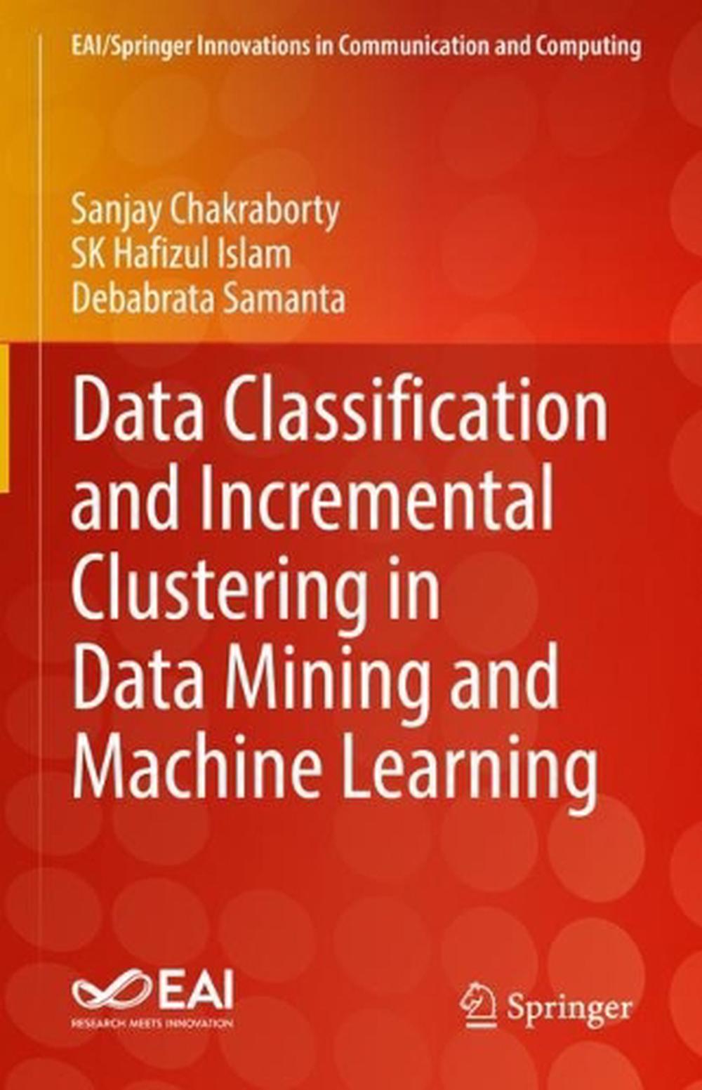 Data Classification And Incremental Clustering In Data Mining And