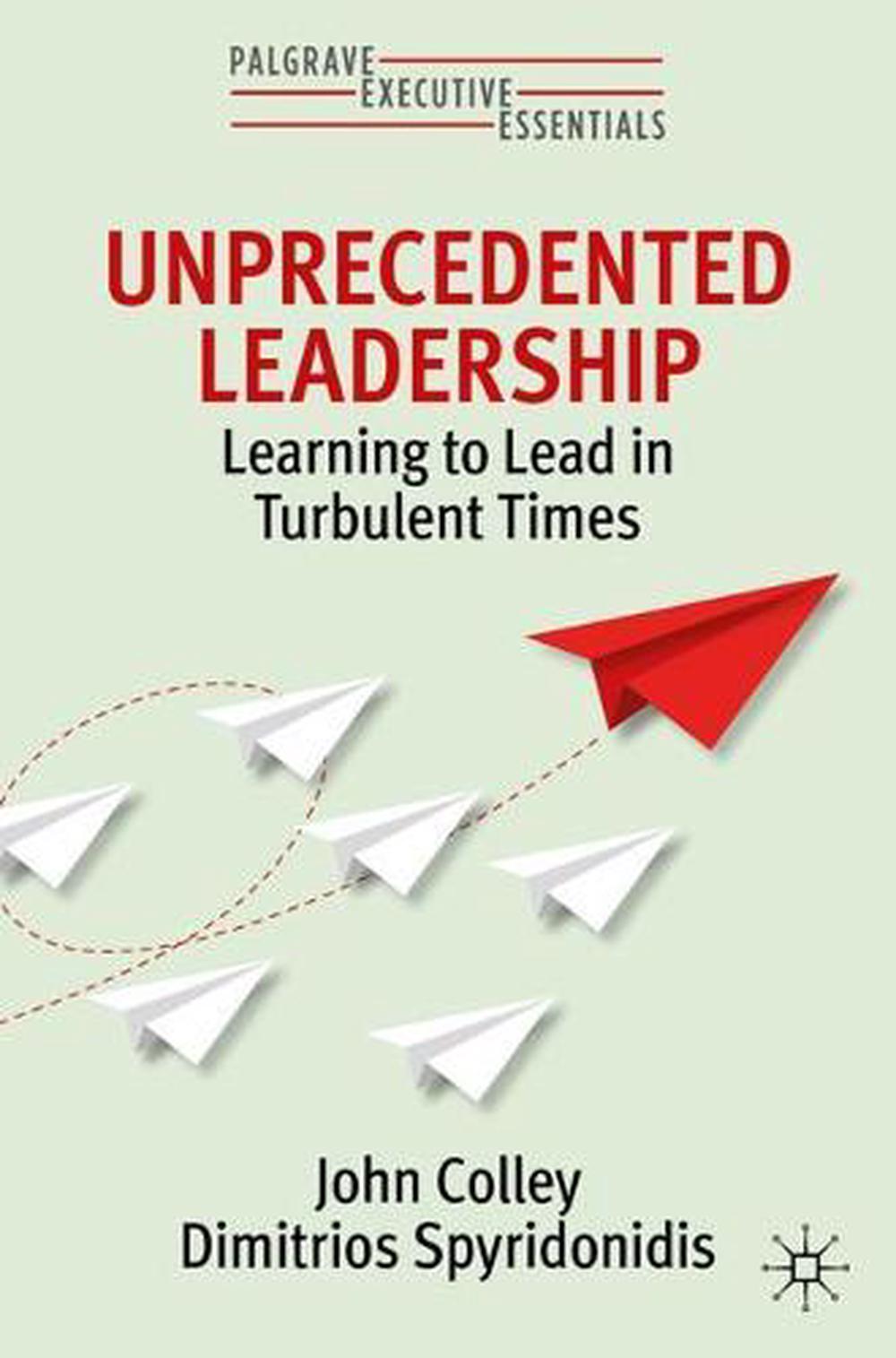 Unprecedented Leadership by John Colley, Paperback, 9783030934859 | Buy ...