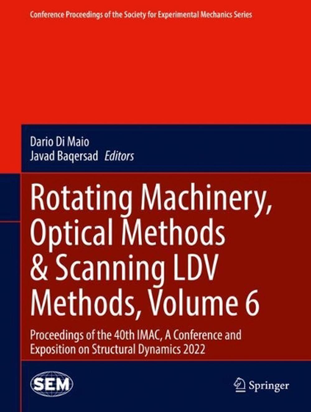 Rotating Machinery Optical Methods And Scanning Ldv Methods Volume 6 Proceedings Of The 40th 