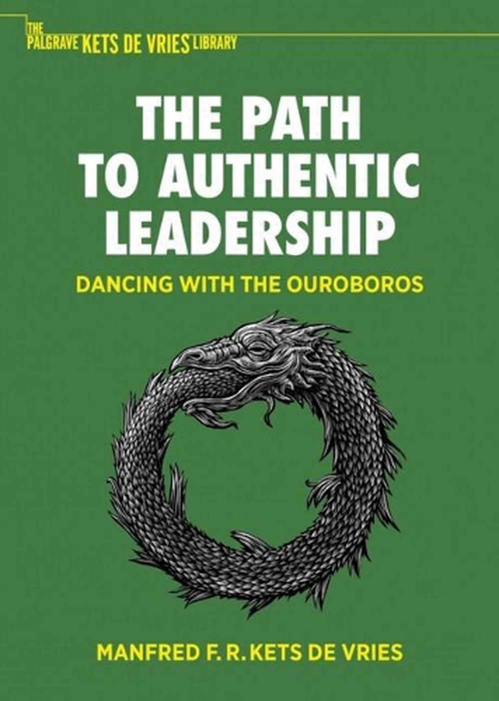The Path to Authentic Leadership, 2023rd Edition by Manfred F.R. Kets ...