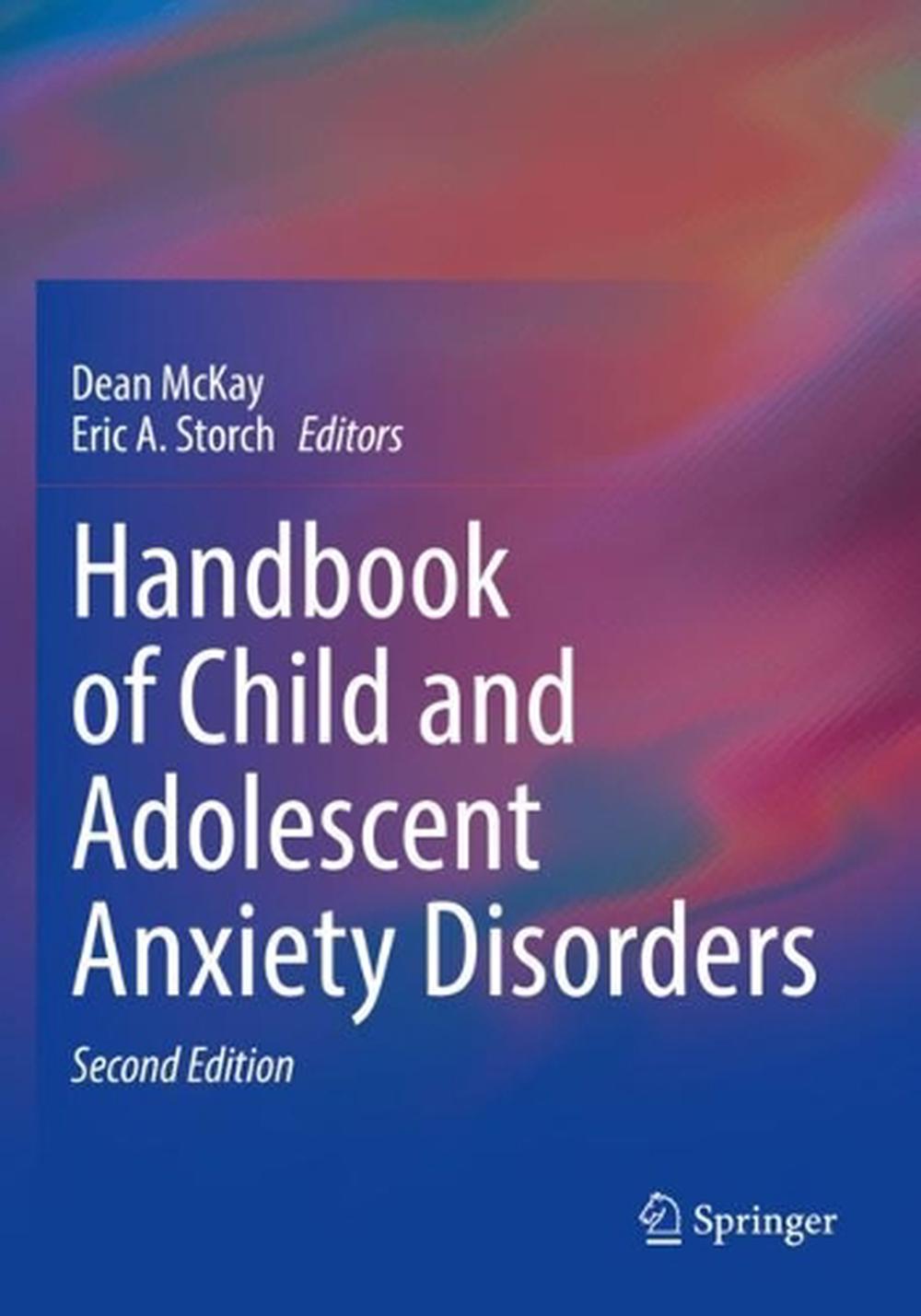 Handbook of Child and Adolescent Anxiety Disorders, 2nd Edition by Dean ...