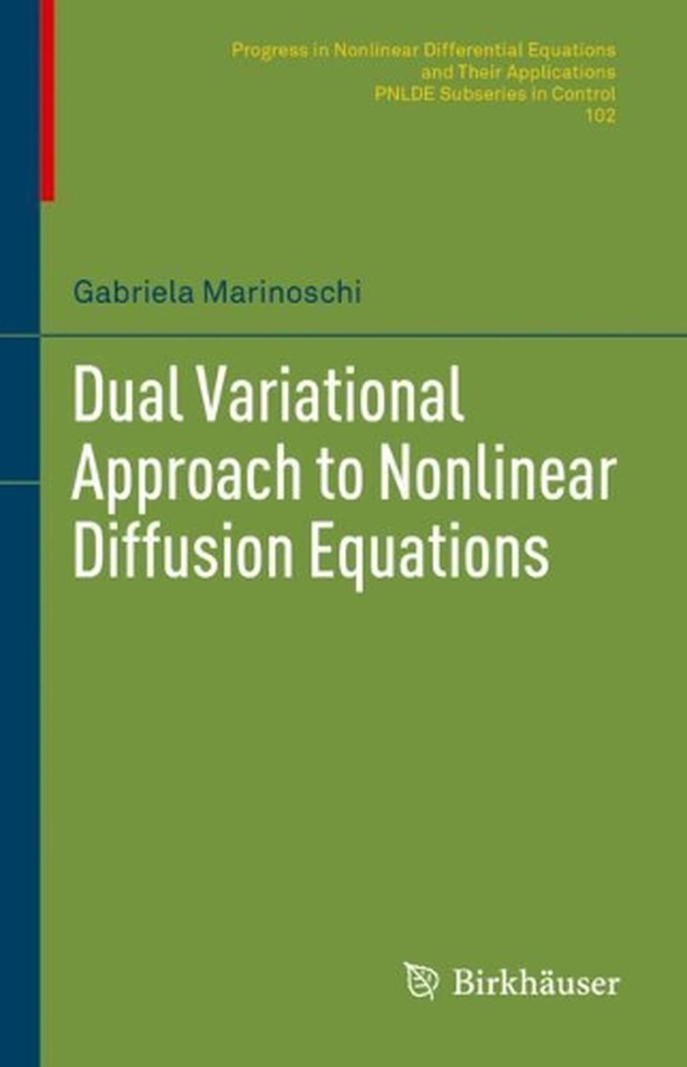 Dual Variational Approach to Nonlinear Diffusion Equations by Gabriela ...