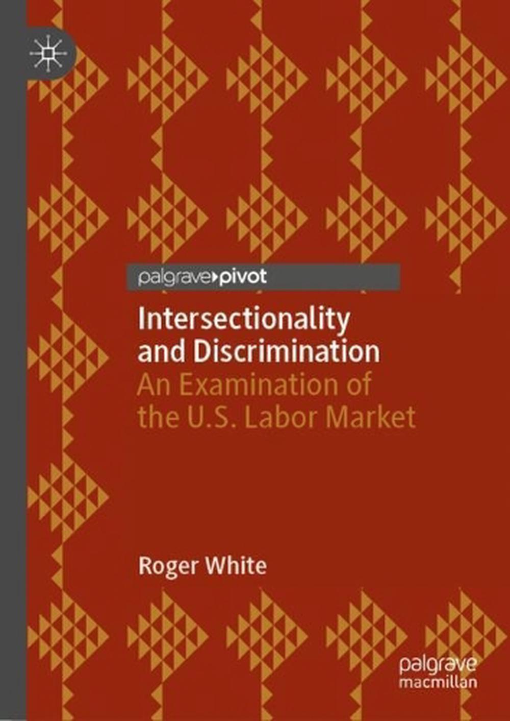 Intersectionality and Discrimination by Roger White, Hardcover ...