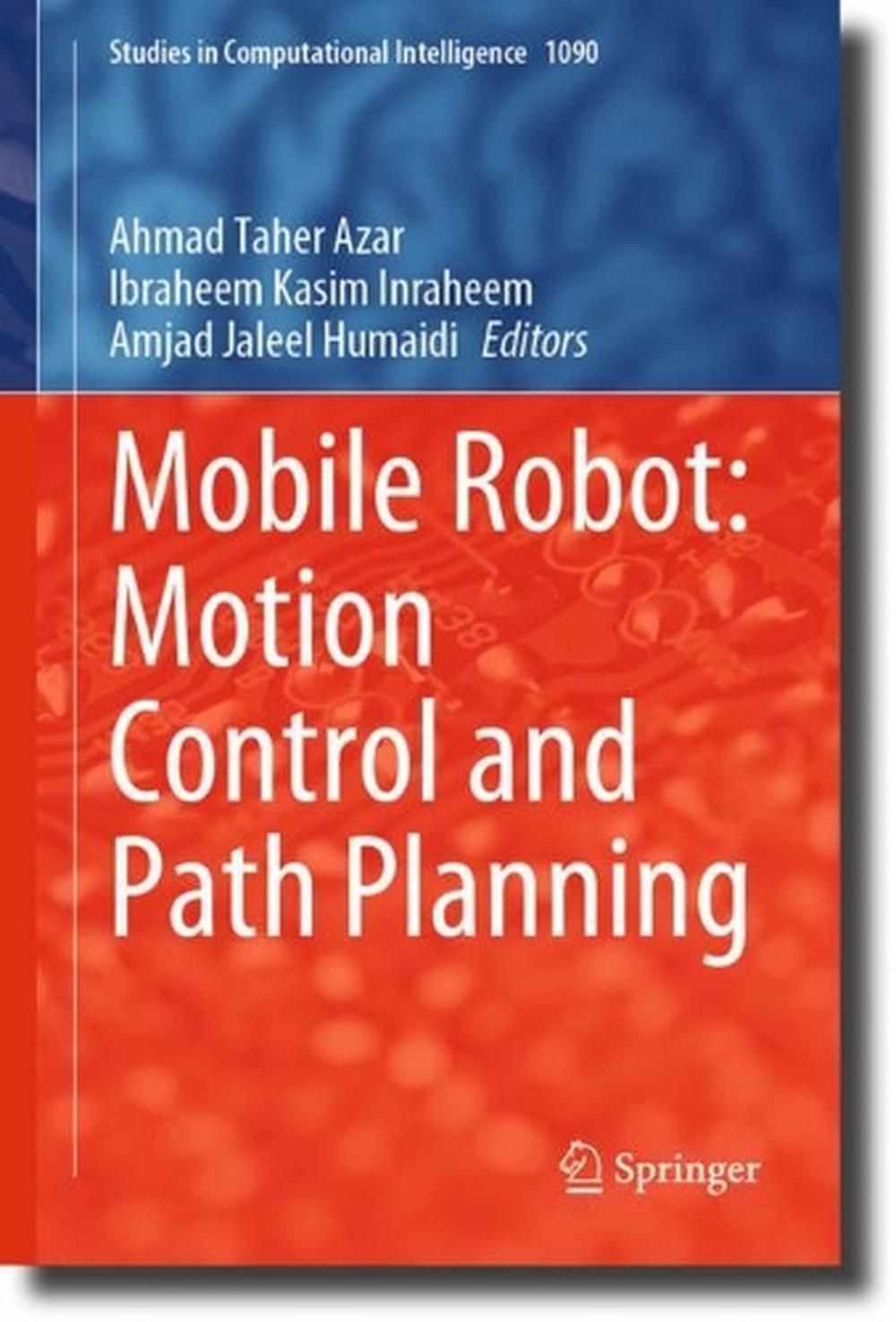 Mobile Robot: Motion Control and Path Planning by Ahmad Taher Azar, Hardcover, 9783031265631 ...