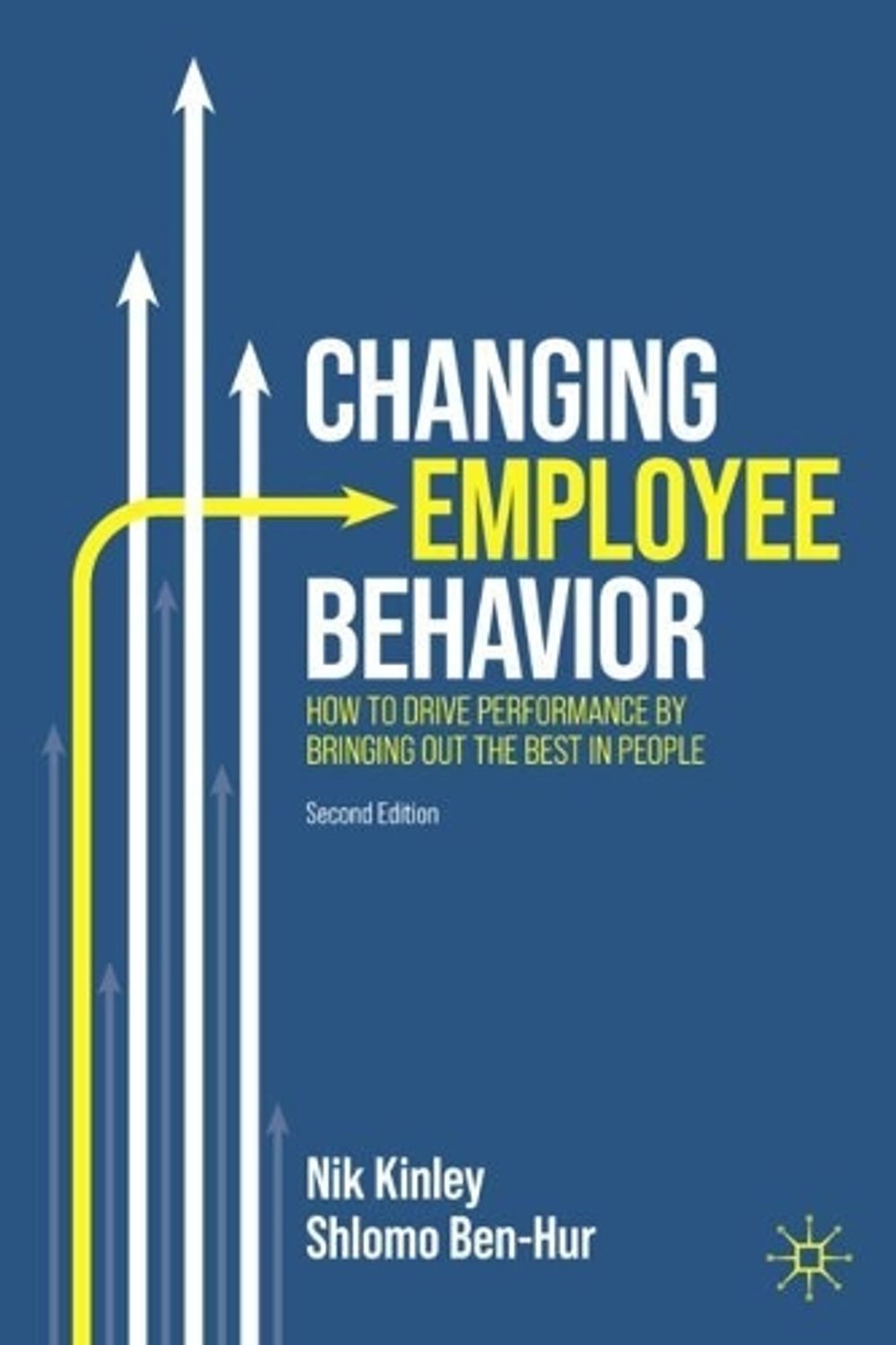 Changing Employee Behavior, 2nd Edition by Nik Kinley, Hardcover ...