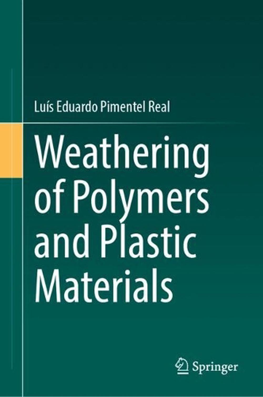 Weathering of Polymers and Plastic Materials by Luís Eduardo Pimentel ...