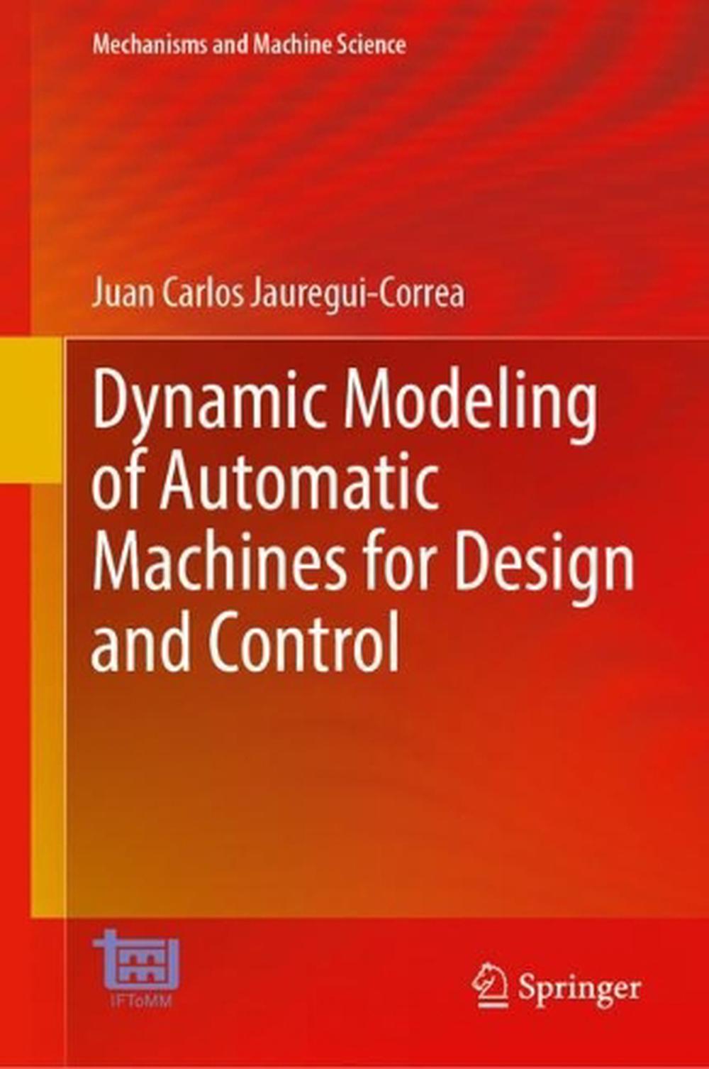 Dynamic Modeling of Automatic Machines for Design and Control by Juan ...