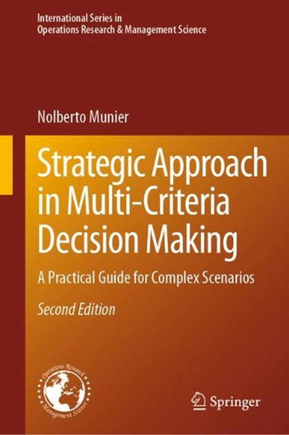 Strategic Approach in Multi-Criteria Decision Making by Nolberto Munier ...