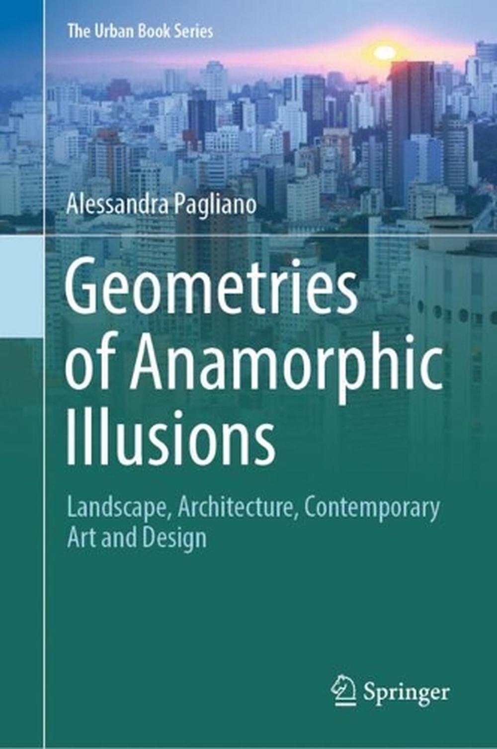 Geometries of Anamorphic Illusions by Alessandra Pagliano, Hardcover, 9783031472459 | Buy online ...