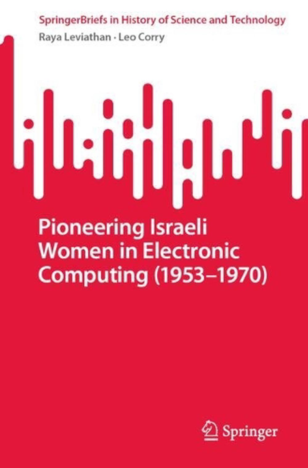 Pioneering Israeli Women in Electronic Computing (1953—1970), 2025th ...