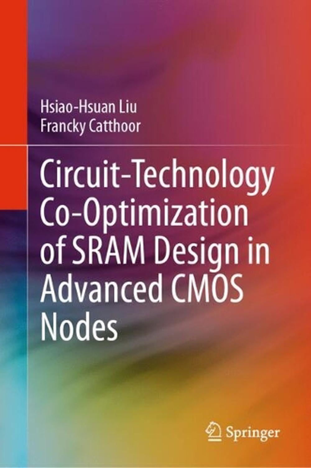 Circuit-Technology Co-Optimization of SRAM Design in Advanced CMOS ...