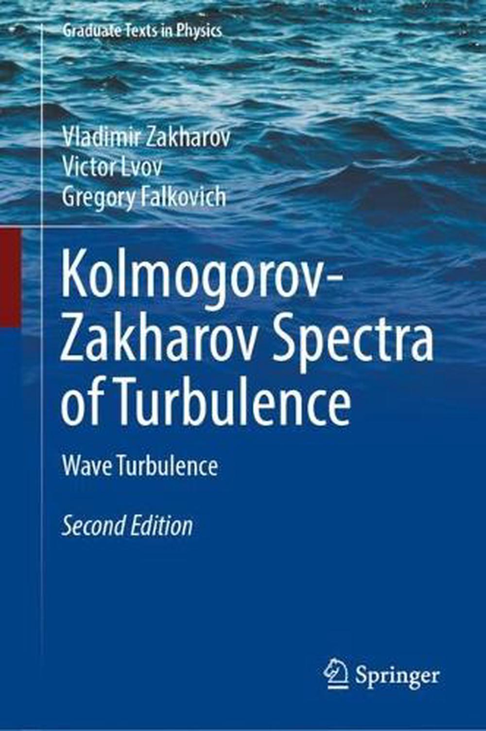 Kolmogorov-Zakharov Spectra of Turbulence by Vladimir Zakharov ...