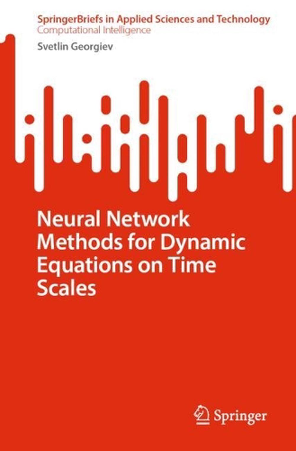 Neural Network Methods for Dynamic Equations on Time Scales by Svetlin ...